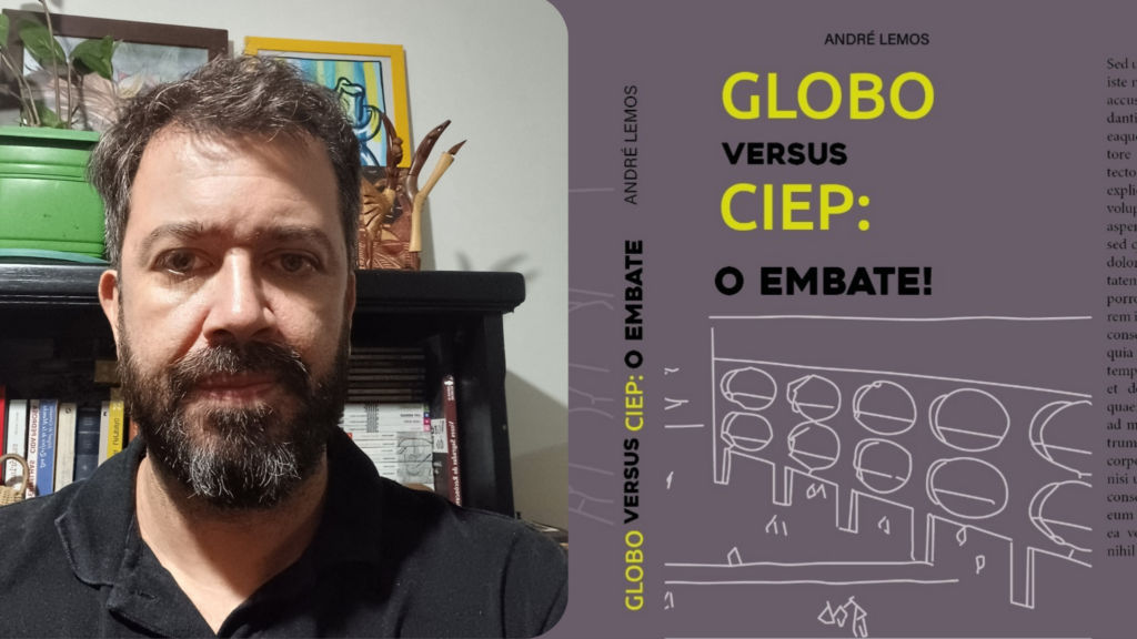 Livro de André Lemos fala do embate entre Globo e CIEPs - Vermelho
